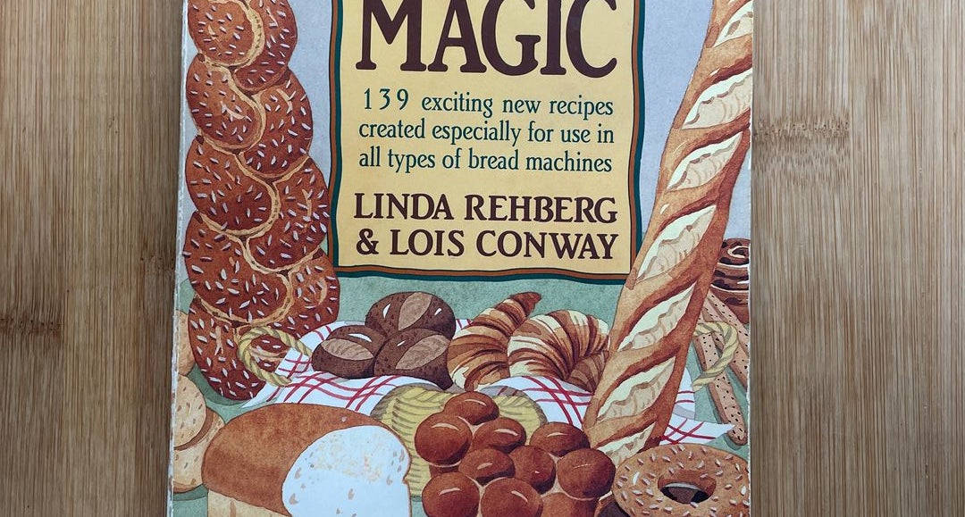 The Bread Machine Magic by Linda Rehberg Lois Conway
