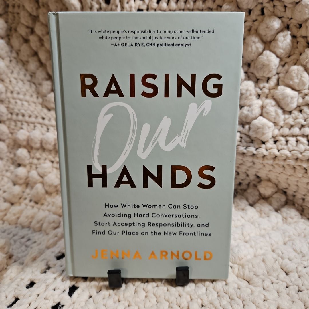 Raising Our Hands by Jenna Arnold
