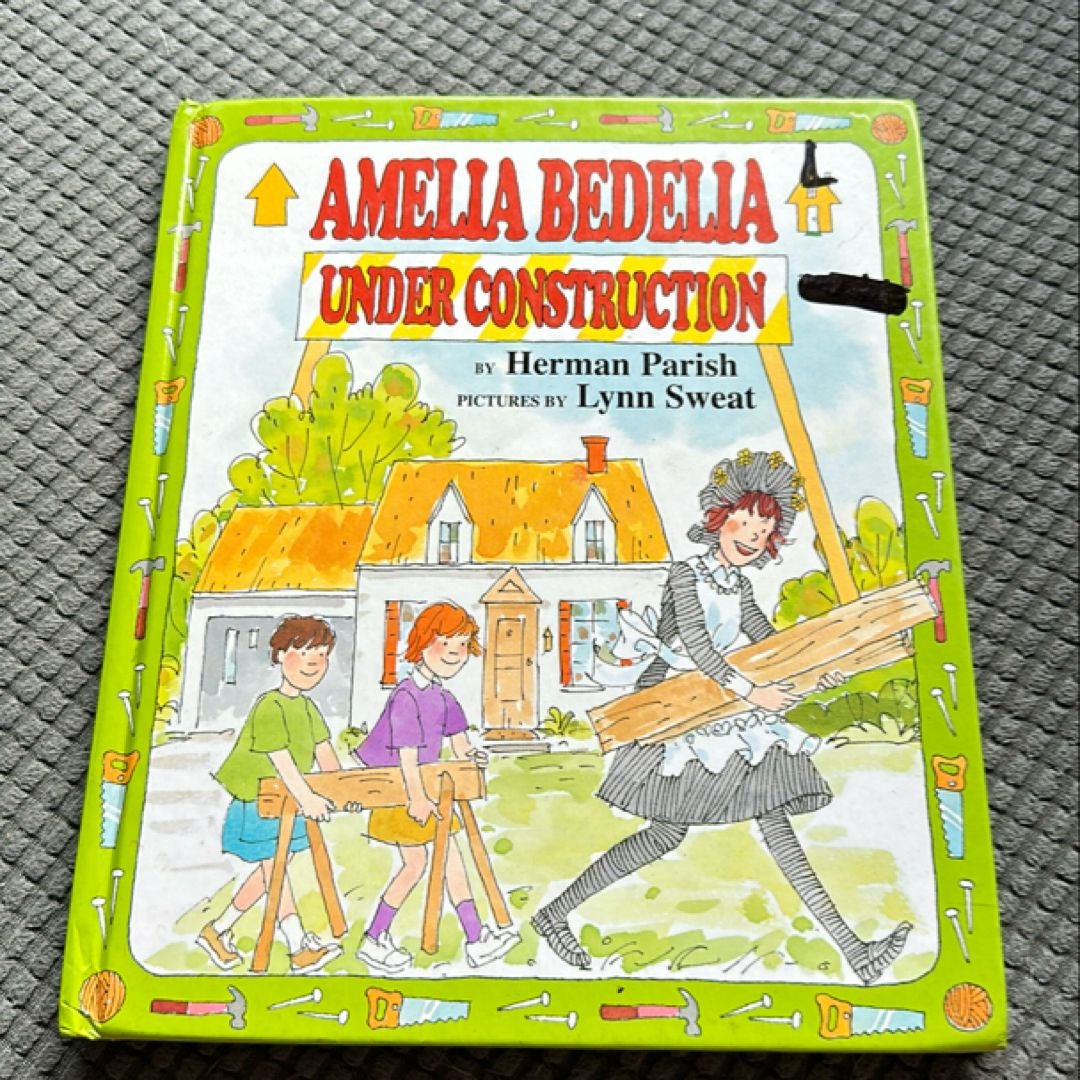 Amelia Bedelia under Construction by Herman Parish