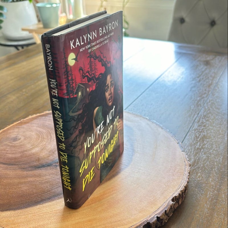 You're Not Supposed to Die Tonight by Kalynn Bayron