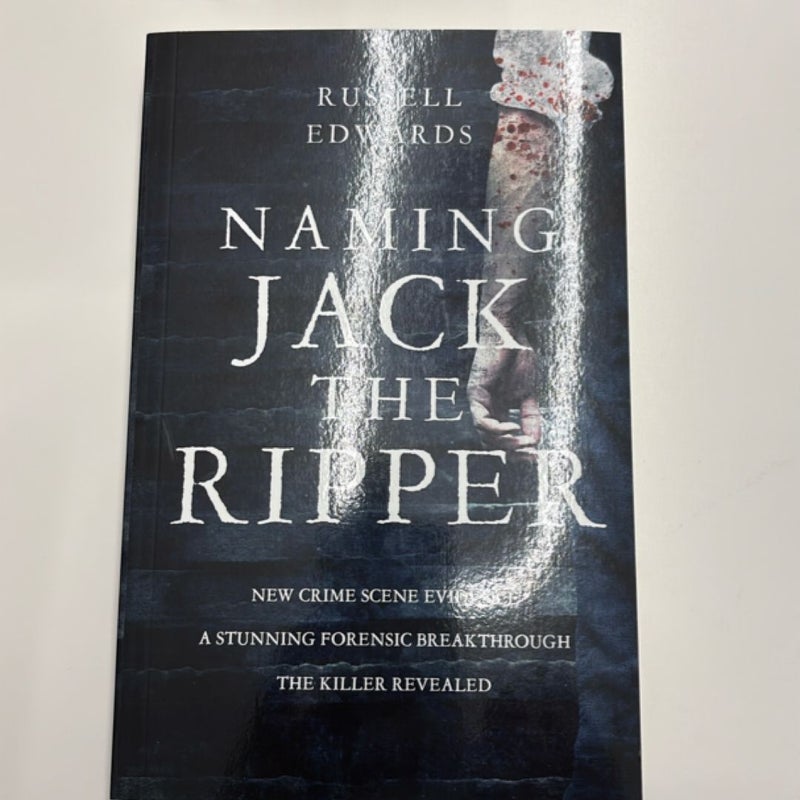 Naming Jack the Ripper by Russell Edwards