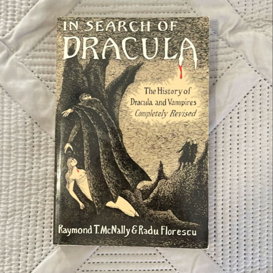 In Search of Dracula by Raymond T. McNally, Radu Florescu