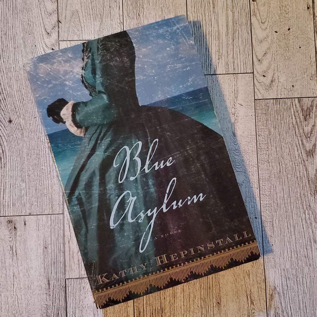 Blue Asylum by Kathy Hepinstall