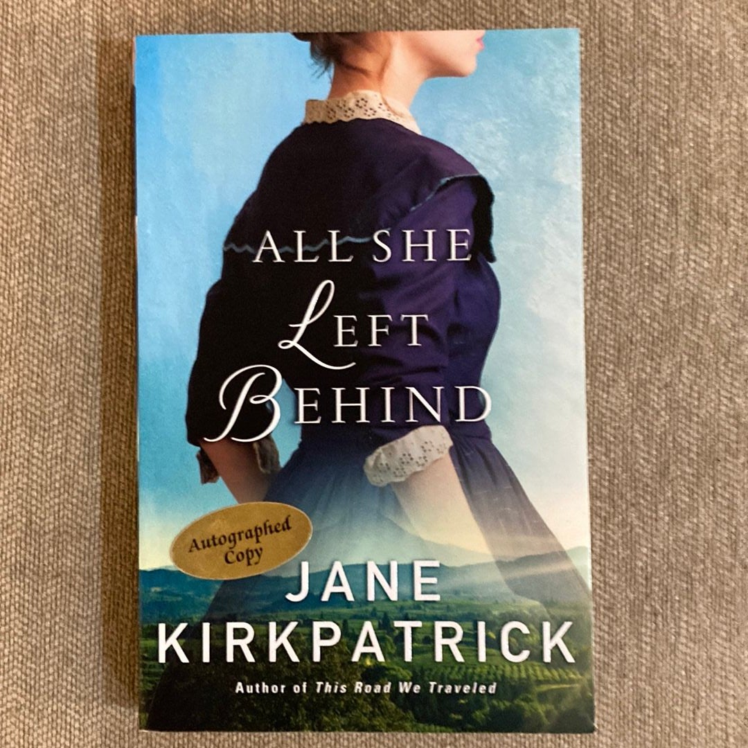 All She Left Behind by Jane Kirkpatrick