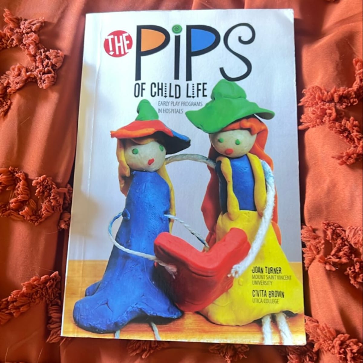 The Pips of Child Life by Joan C. Turner, Civita A. Brown