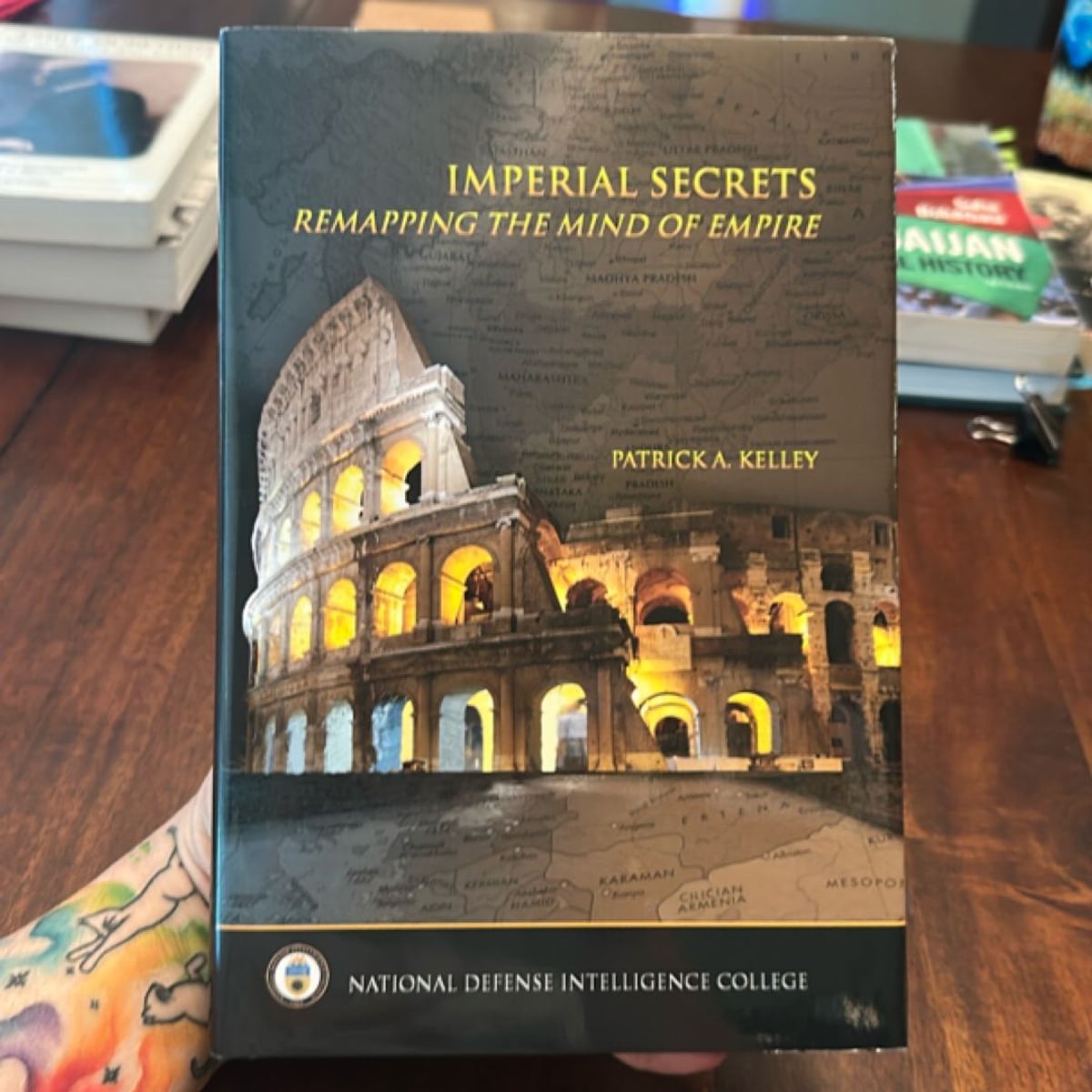 Imperial Secrets: Remapping the Mind of Empire by Patrick Kelley
