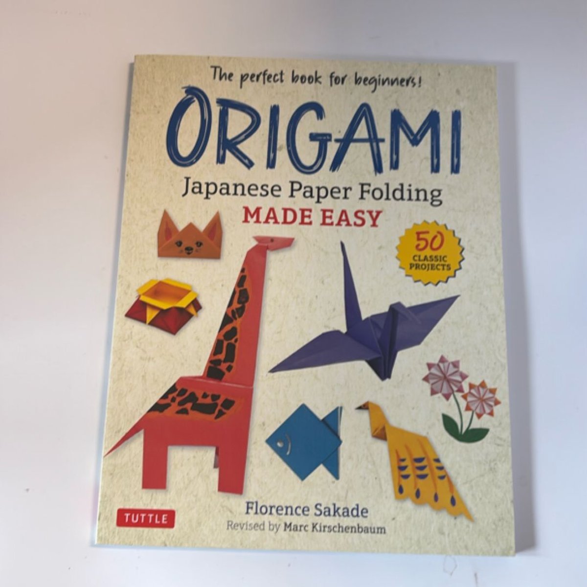 Origami: Japanese Paper Folding Made Easy by Florence Sakade, Marc ...