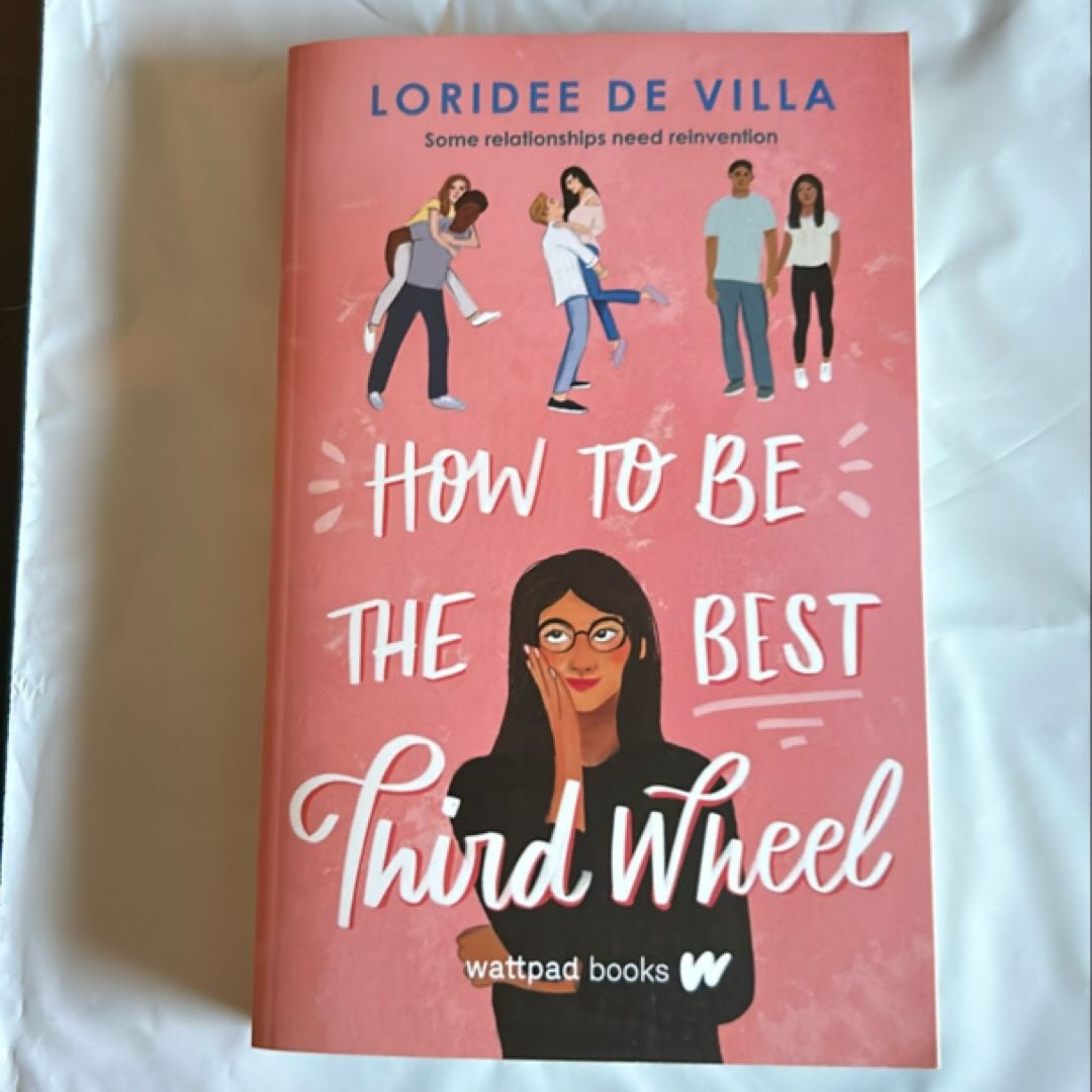 How to Be the Best Third Wheel by Loridee De Villa