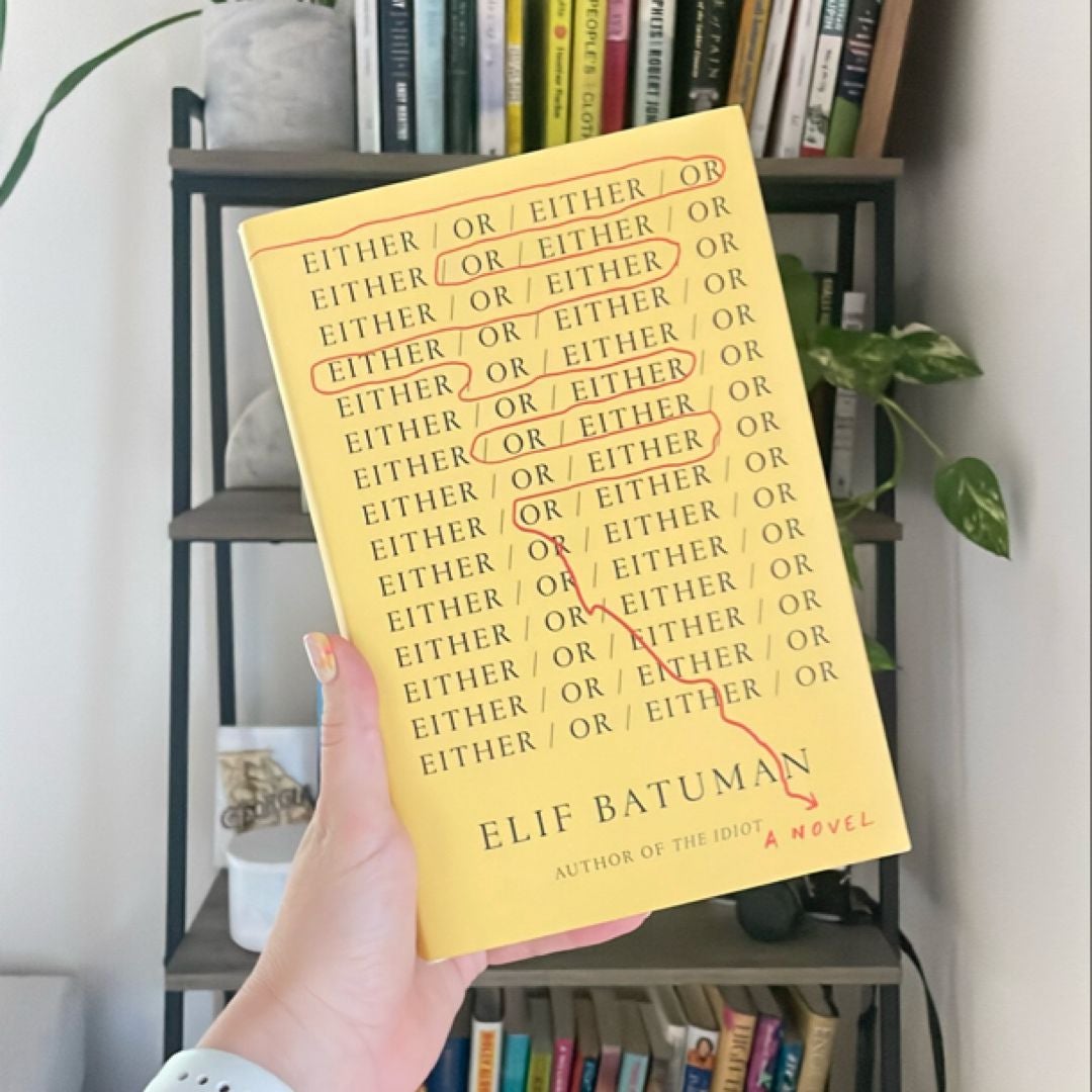 Either/or by Elif Batuman