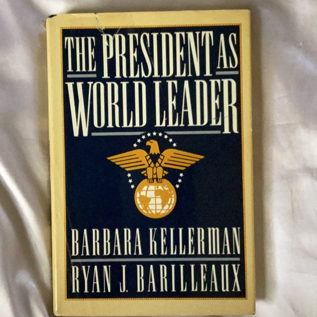 The President as World Leader by Barbara Kellerman, Hardcover | Pangobooks