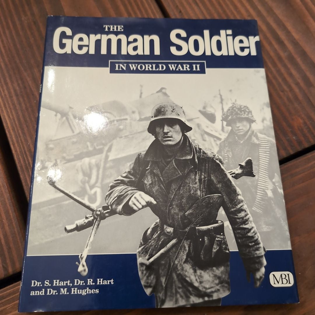 The German Soldier in World War II by Stephen Hart, Russell Hart, Niall ...