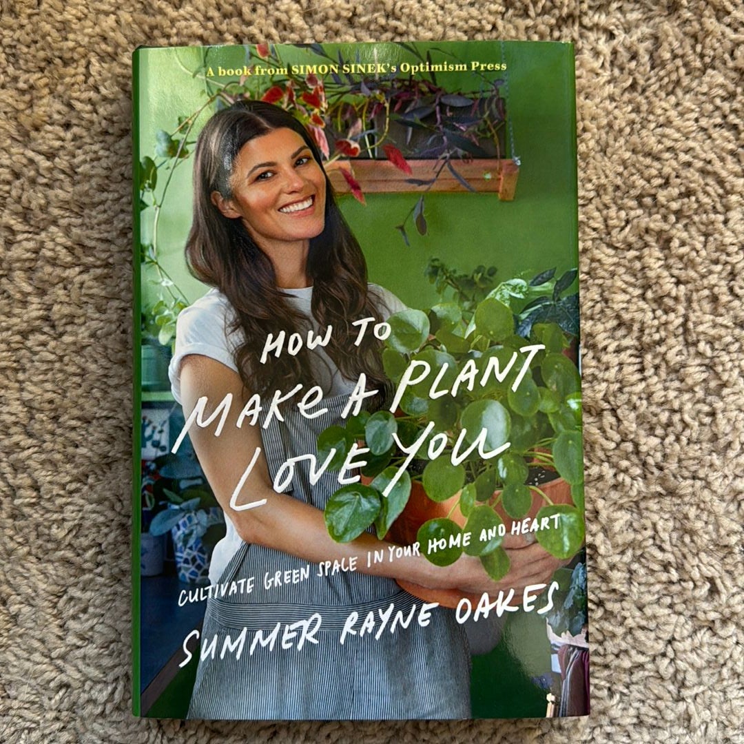 How to Make a Plant Love You by Summer Rayne Oakes, Hardcover | Pangobooks