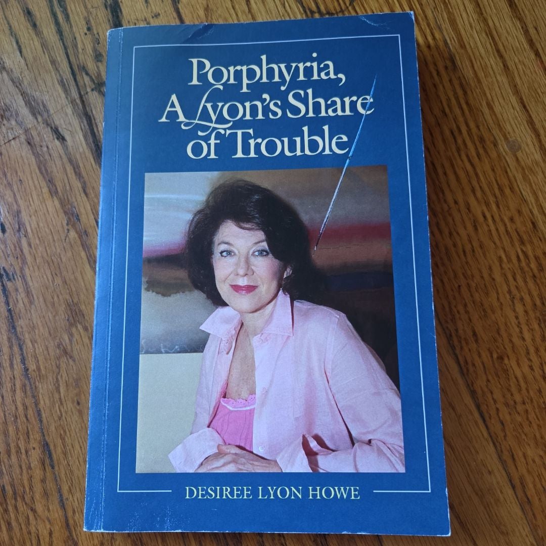Porphyria, A Lyon's Share of Trouble by