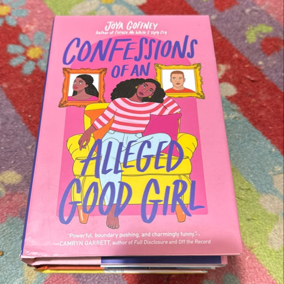 Confessions of an Alleged Good Girl by Joya Goffney Confessions of an Alleged Good Girl by Joya Goffney