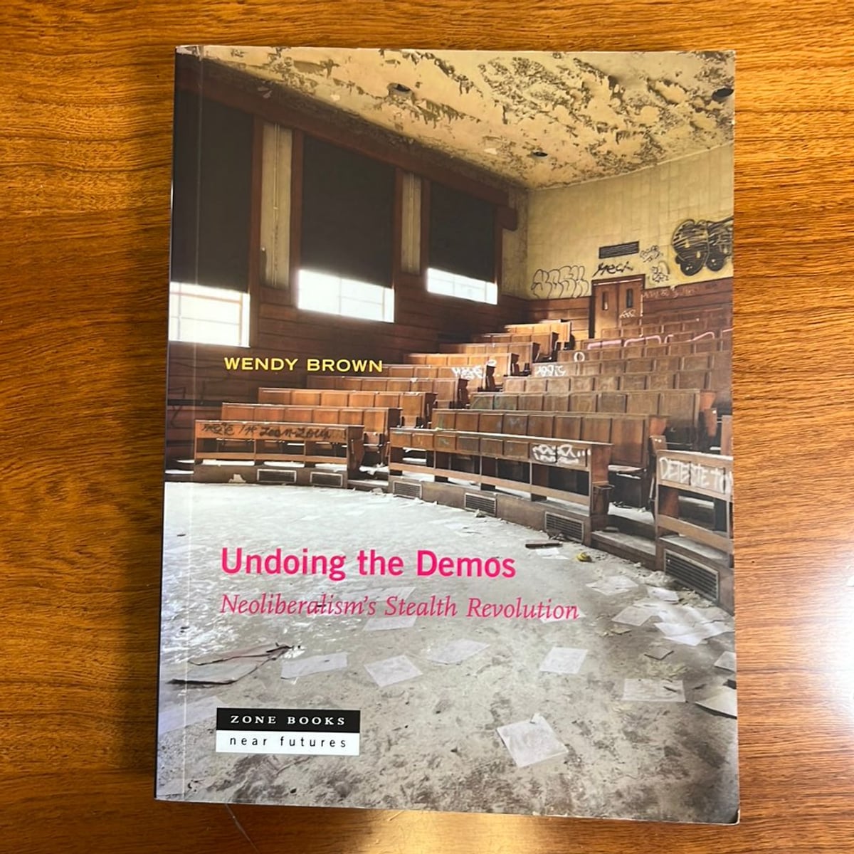 Undoing the Demos by Wendy Brown