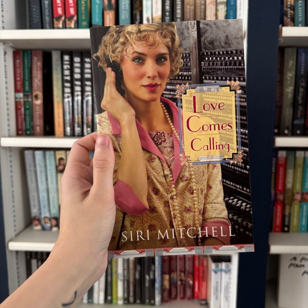 Love Comes Calling by Siri Mitchell
