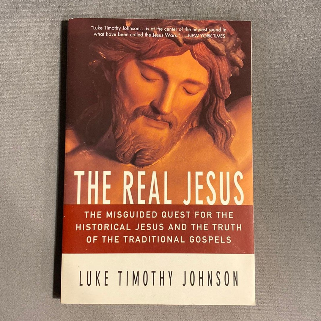 The Real Jesus by Luke Timothy Johnson
