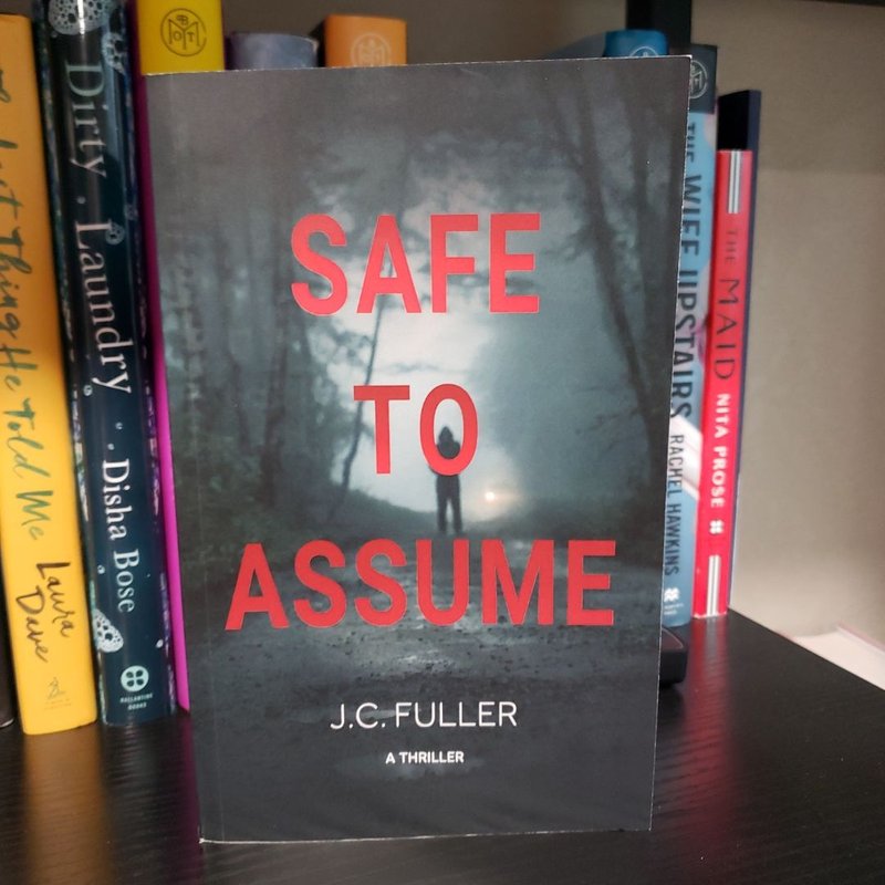Safe to Assume by J. C. Fuller