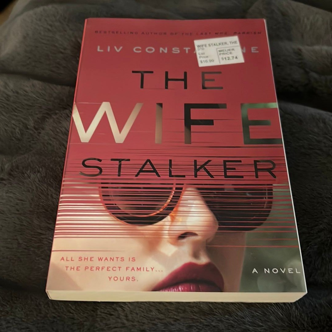 The Wife Stalker by Liv Constantine