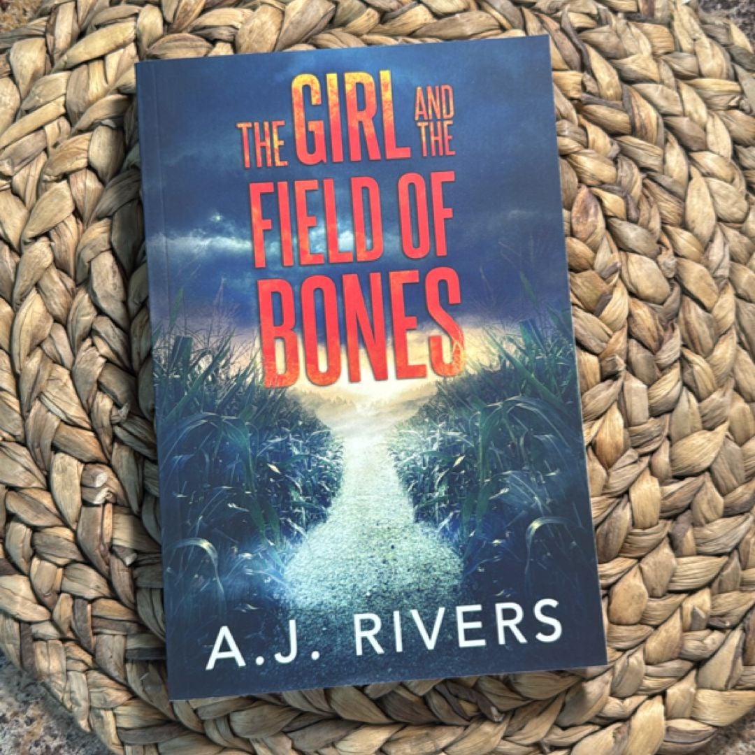 The Girl and the Field of Bones by A J Rivers