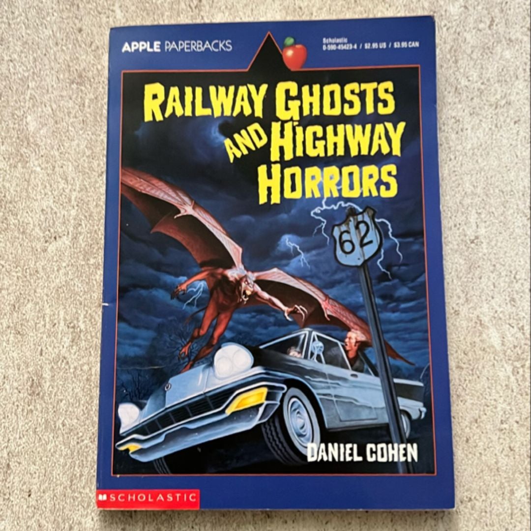 Railway Ghosts and Highway Horrors by Daniel Cohen