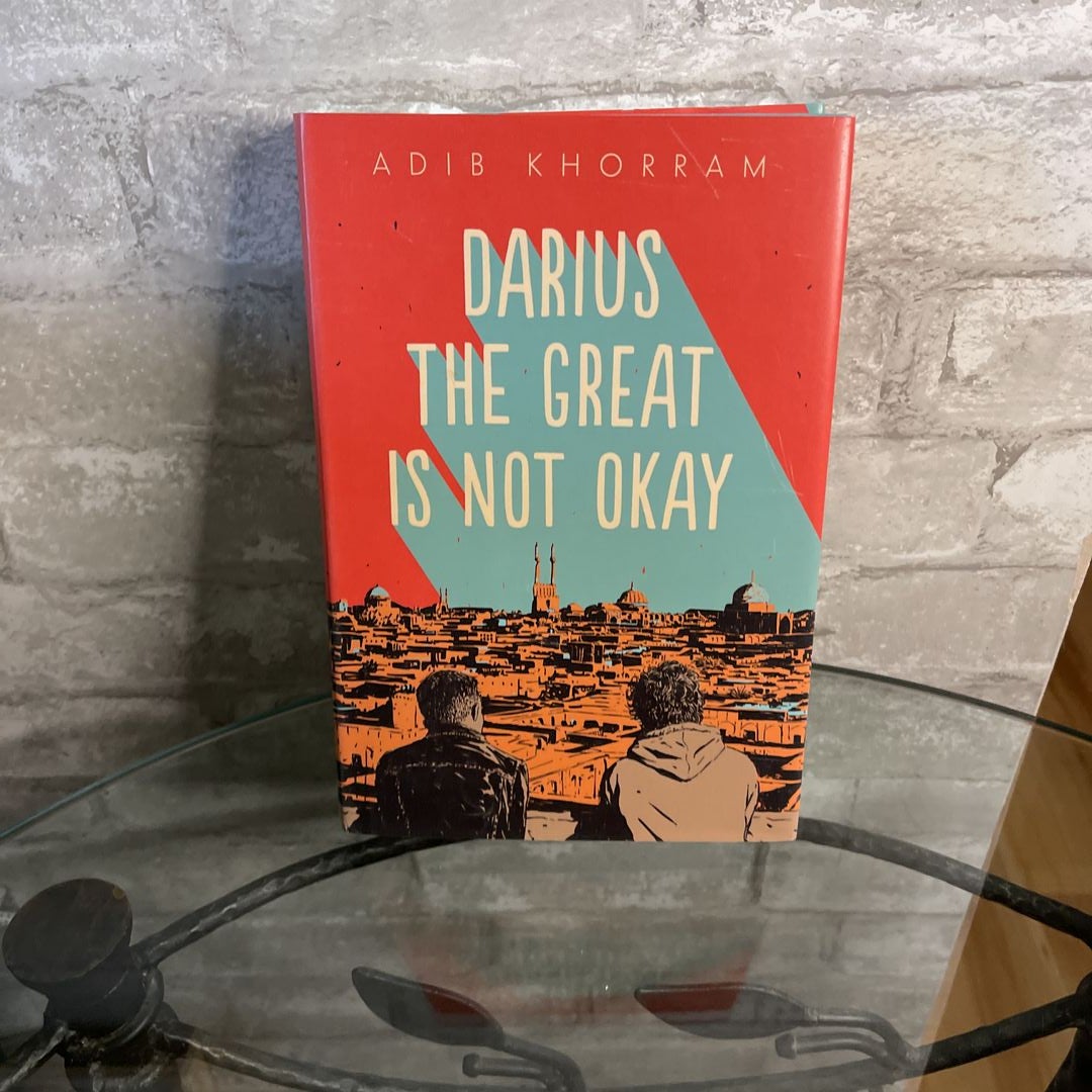 Darius the Great Is Not Okay by Adib Khorram, Hardcover | Pangobooks