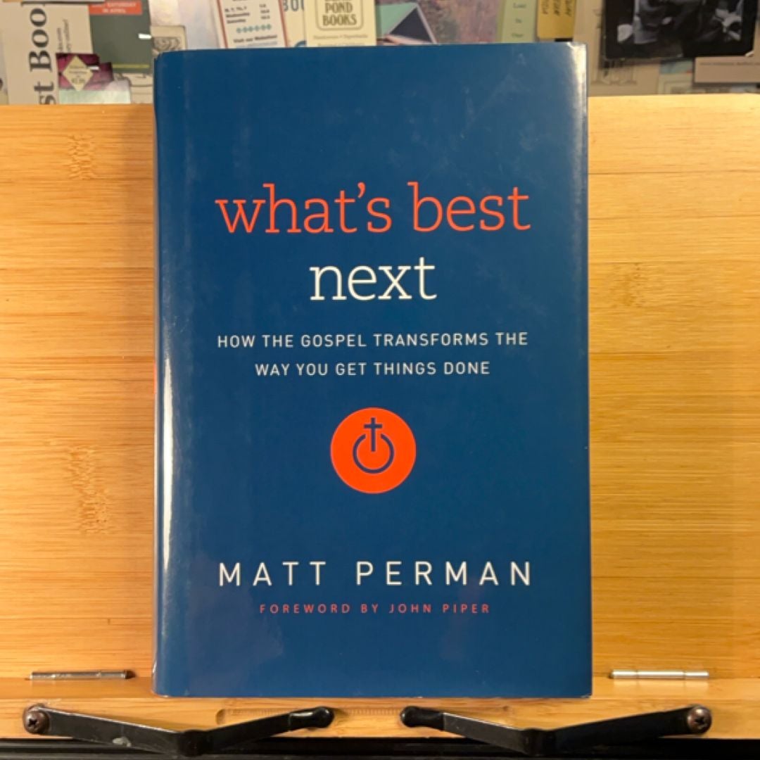 What's Best Next by Matt Perman; John Piper, Hardcover | Pangobooks