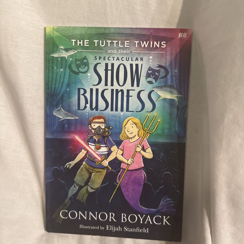 The Tuttle Twins and Their Spectacular Show Business by Connor Boyack ...