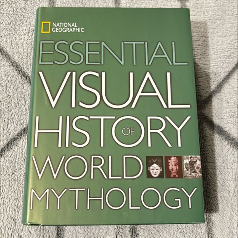 National Geographic Essential Visual History of World Mythology by ...