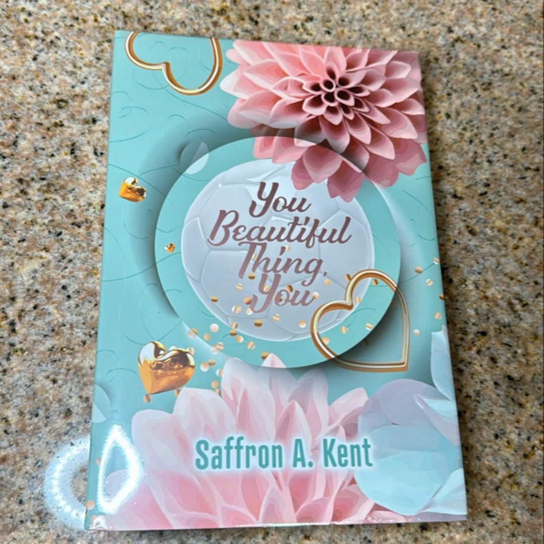 You Beautiful Thing You Special Edition by Saffron A. Kent, Hardcover ...