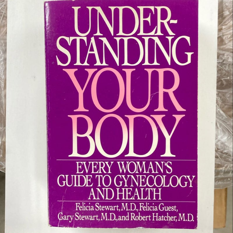 Understanding Your Body by Felicia Stewart, Felicia J. Guest, Gary ...