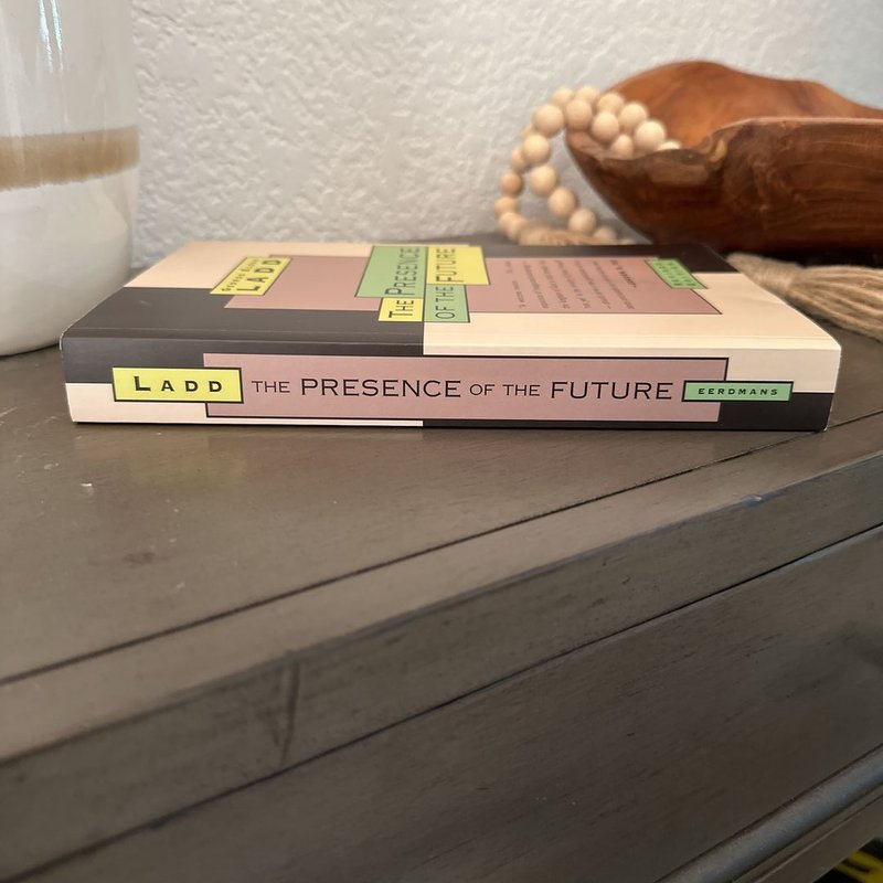 The Presence of the Future by George Eldon Ladd, Paperback | Pangobooks