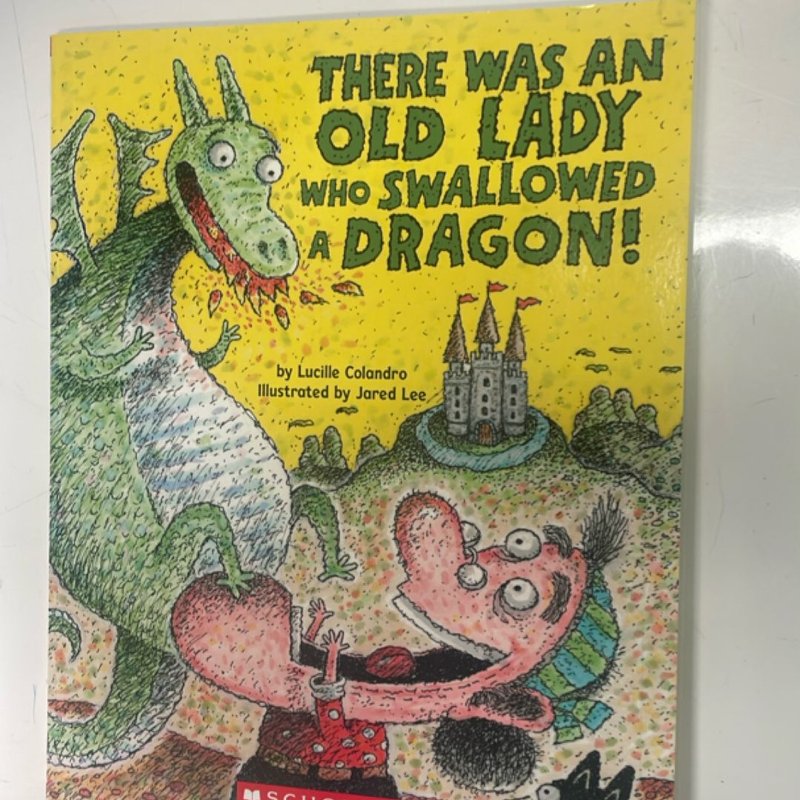 There Was an Old Lady Who Swallowed a Dragon! by Lucille Colandro