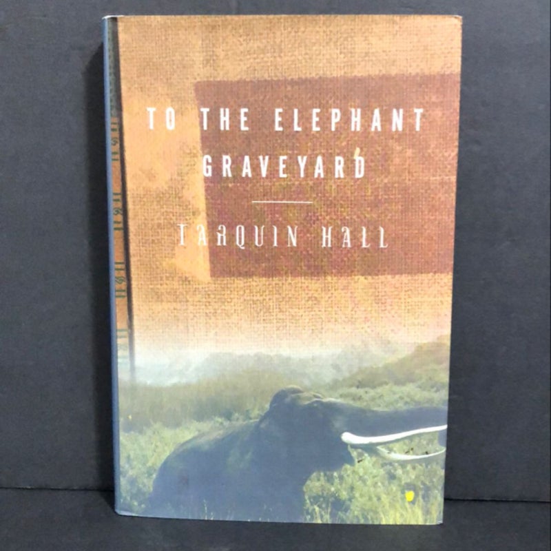 To the Elephant Graveyard by Tarquin Hall
