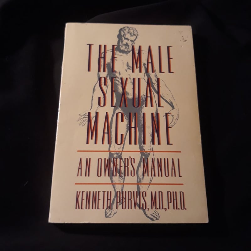 The Male Sexual Machine by Kenneth Purvis