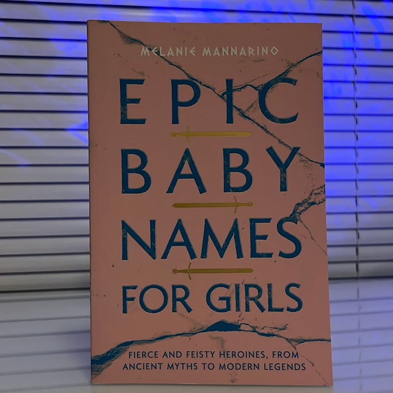 Epic Baby Names for Girls by Melanie Mannarino
