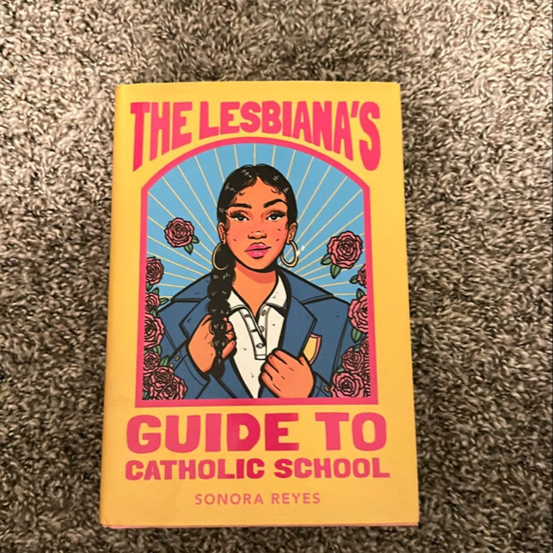 The Lesbiana's Guide to Catholic School by Sonora Reyes