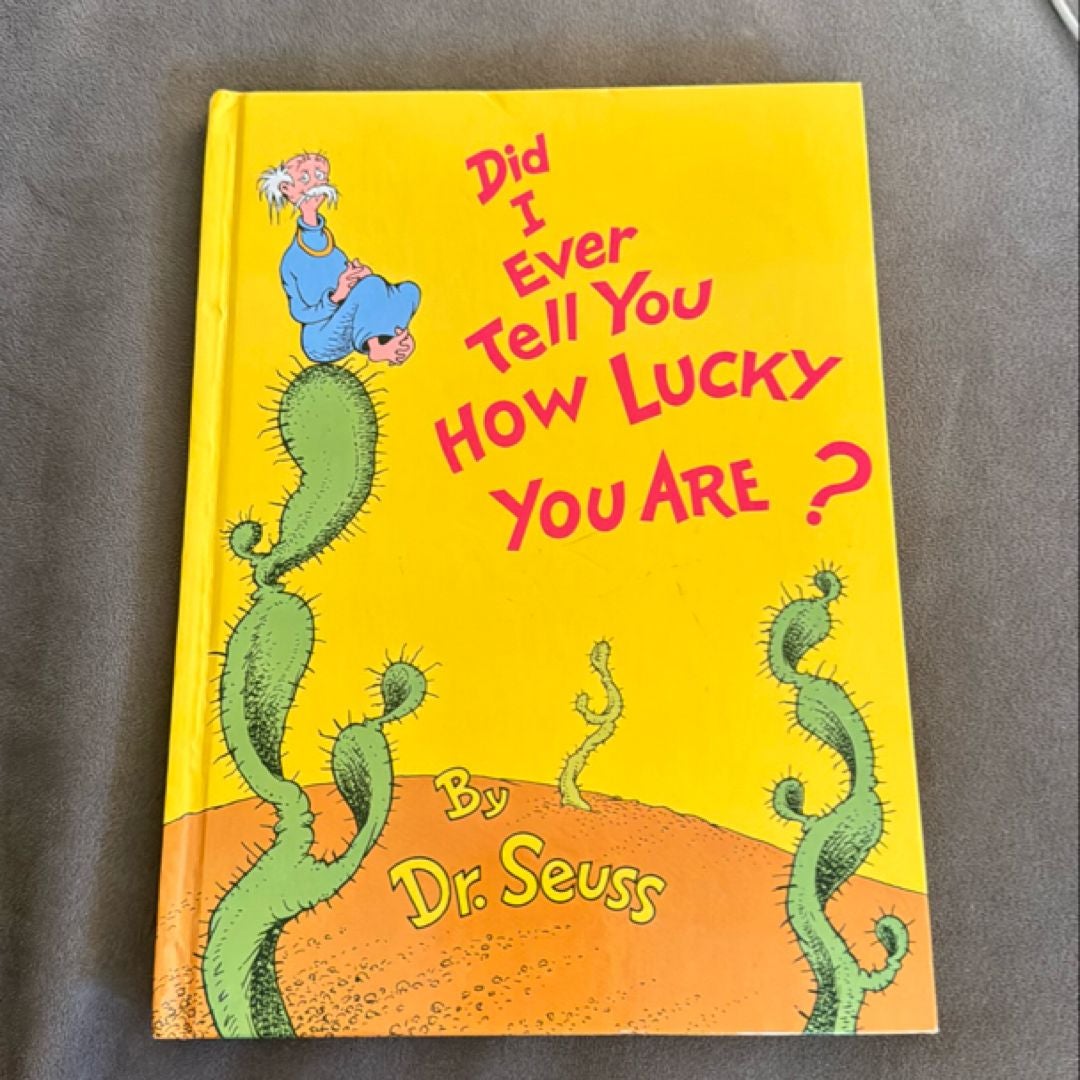 Did I Ever Tell You How Lucky You Are? by Seuss (Illustrator)