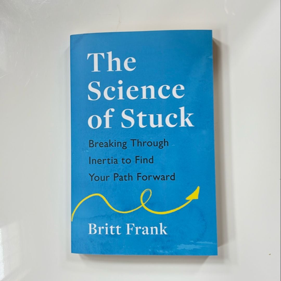 The Science of Stuck: Breaking Through Inertia to Find Your Path ...