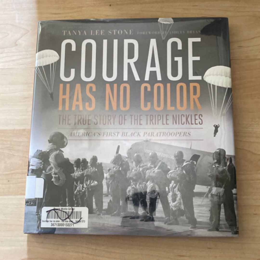 Courage Has No Color, the True Story of the Triple Nickles by Tanya Lee ...