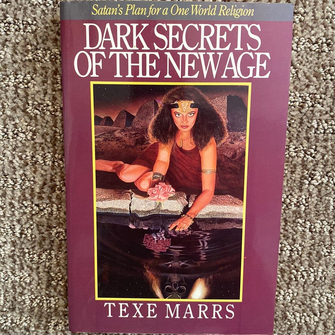Dark Secrets of the New Age by Texe Marrs