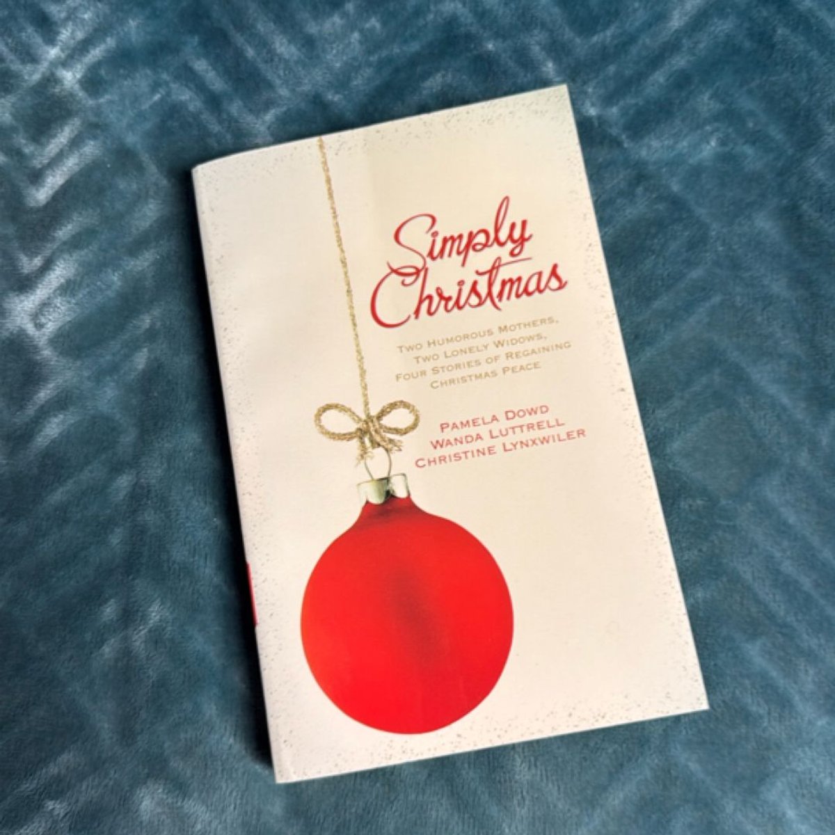 Simply Christmas by Christine Lynxwiler, Pamela Dowd, Wanda Luttrell
