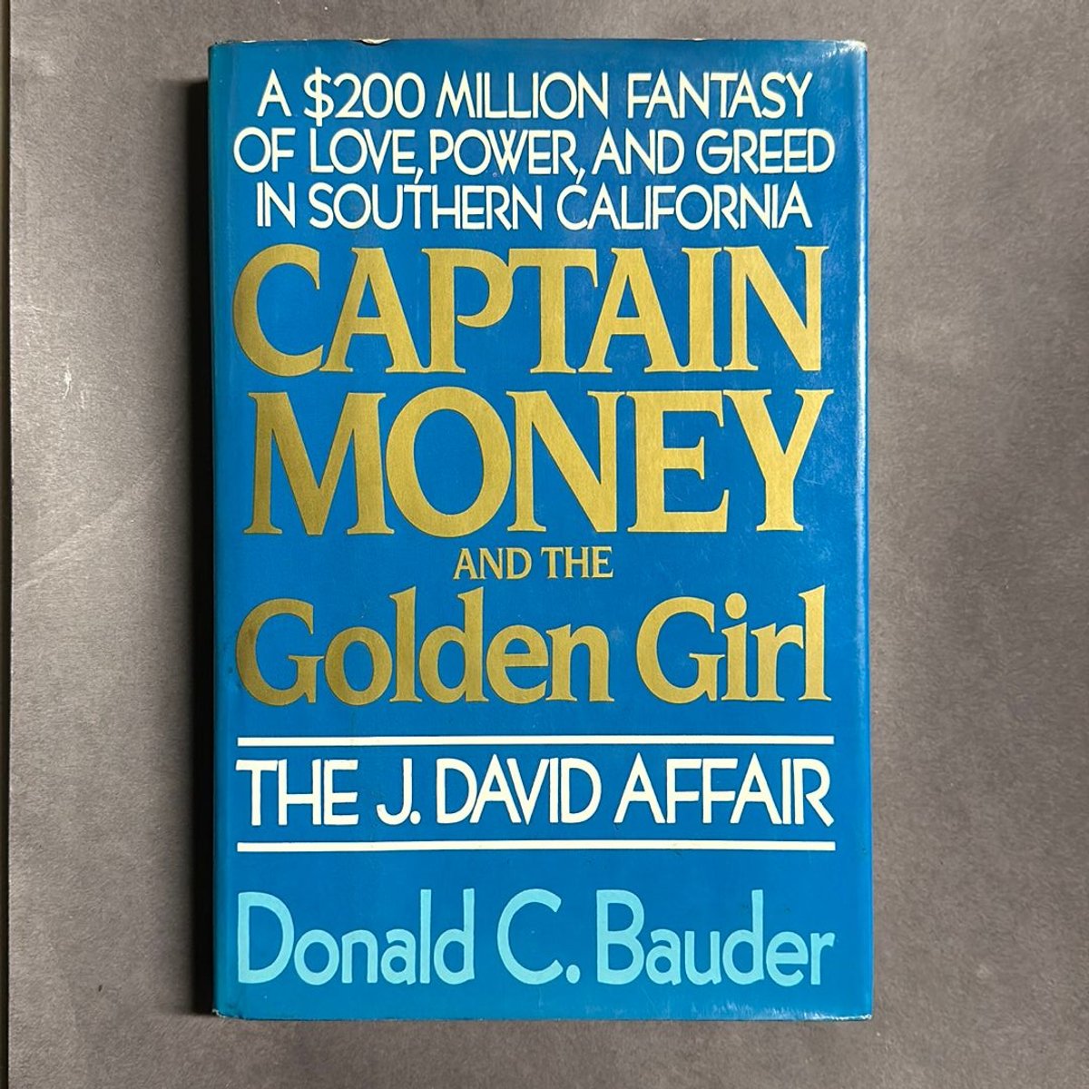 Captain Money and the Golden Girl by Donald C. Bauder