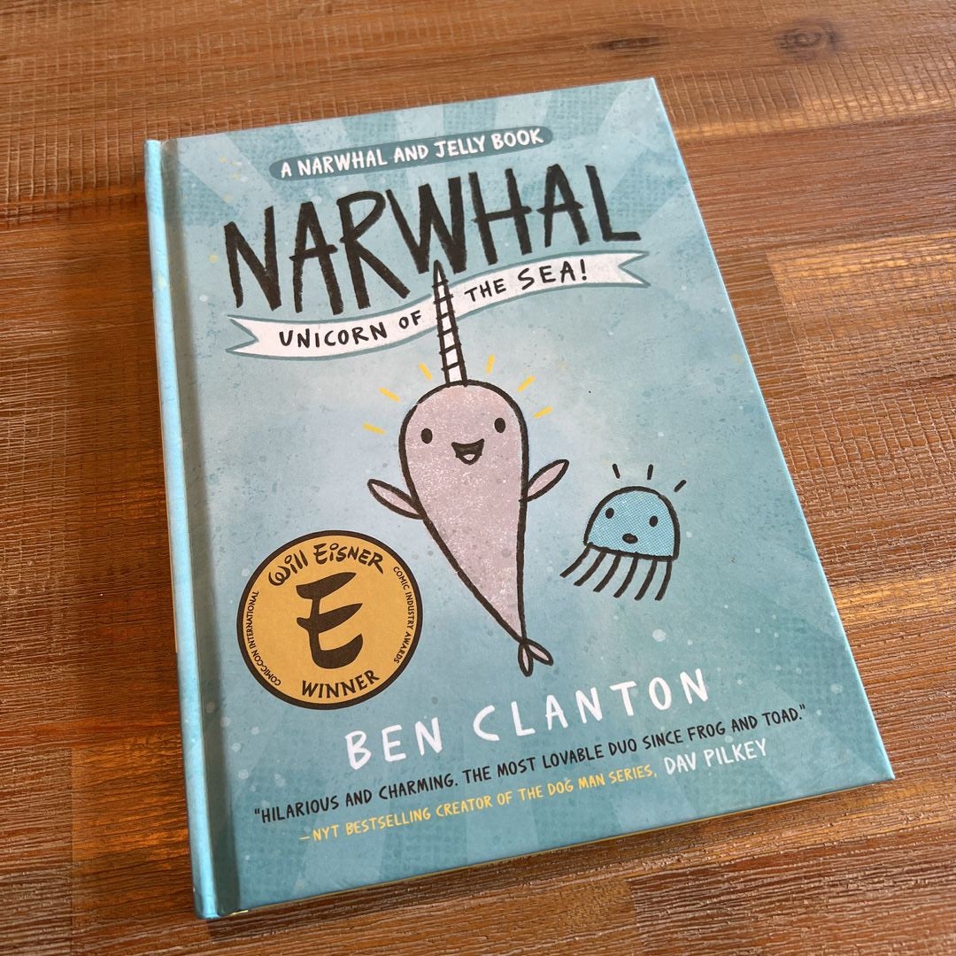 Narwhal: Unicorn of the Sea (a Narwhal and Jelly Book #1) by Ben Clanton
