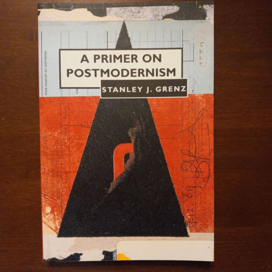 A Primer on Postmodernism by Stanley J. Grenz