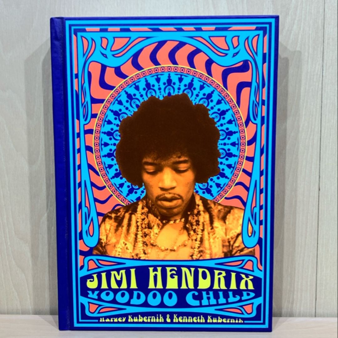Jimi Hendrix: Voodoo Child by Harvey Kubernik, Ken Kubernik