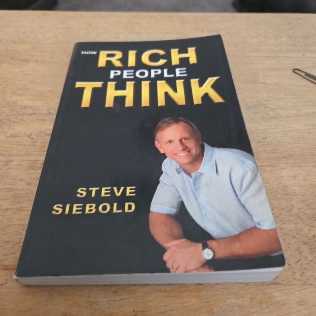 How Rich People Think by Steve Siebold