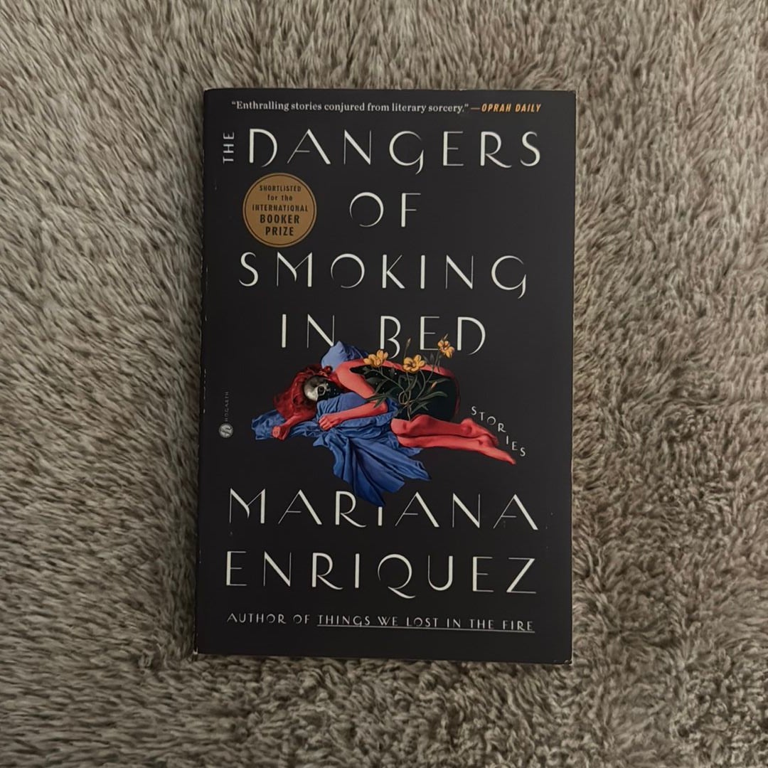 The Dangers of Smoking in Bed by Mariana Enriquez, Paperback | Pangobooks