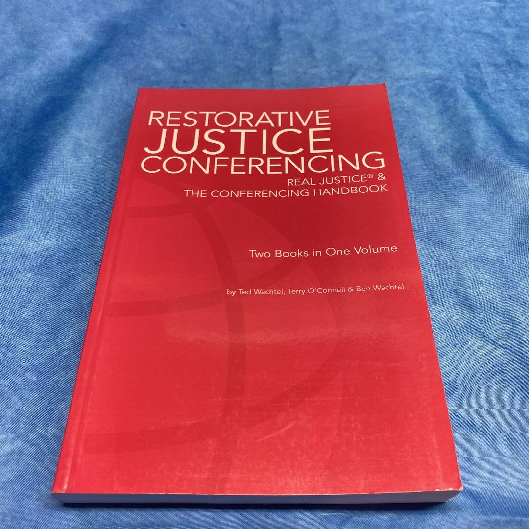 Restorative Justice Conferencing by Watchel, Ted Wachtel, Terry OConnell, Ben Wachtel