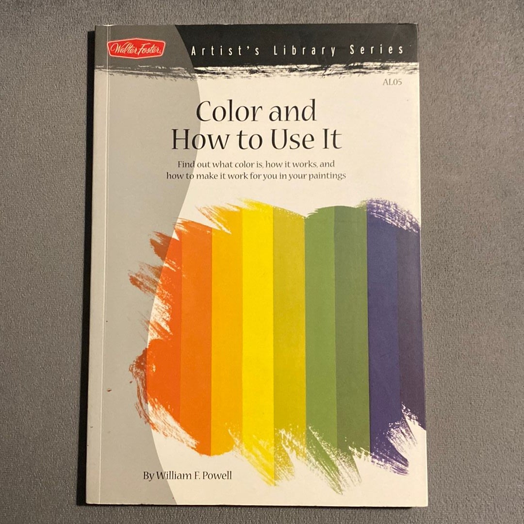 Color and How to Use It by William F. Powell